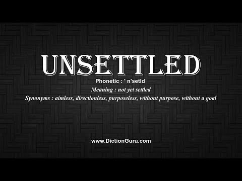 How to Pronounce unsettled with Meaning, Phonetic, Synonyms and Sentence Examples
