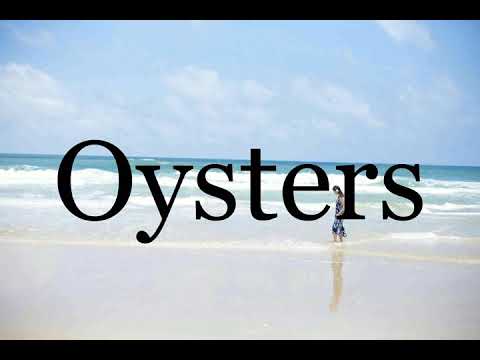 How To Pronounce Oysters🌈🌈🌈🌈🌈🌈Pronunciation Of Oysters
