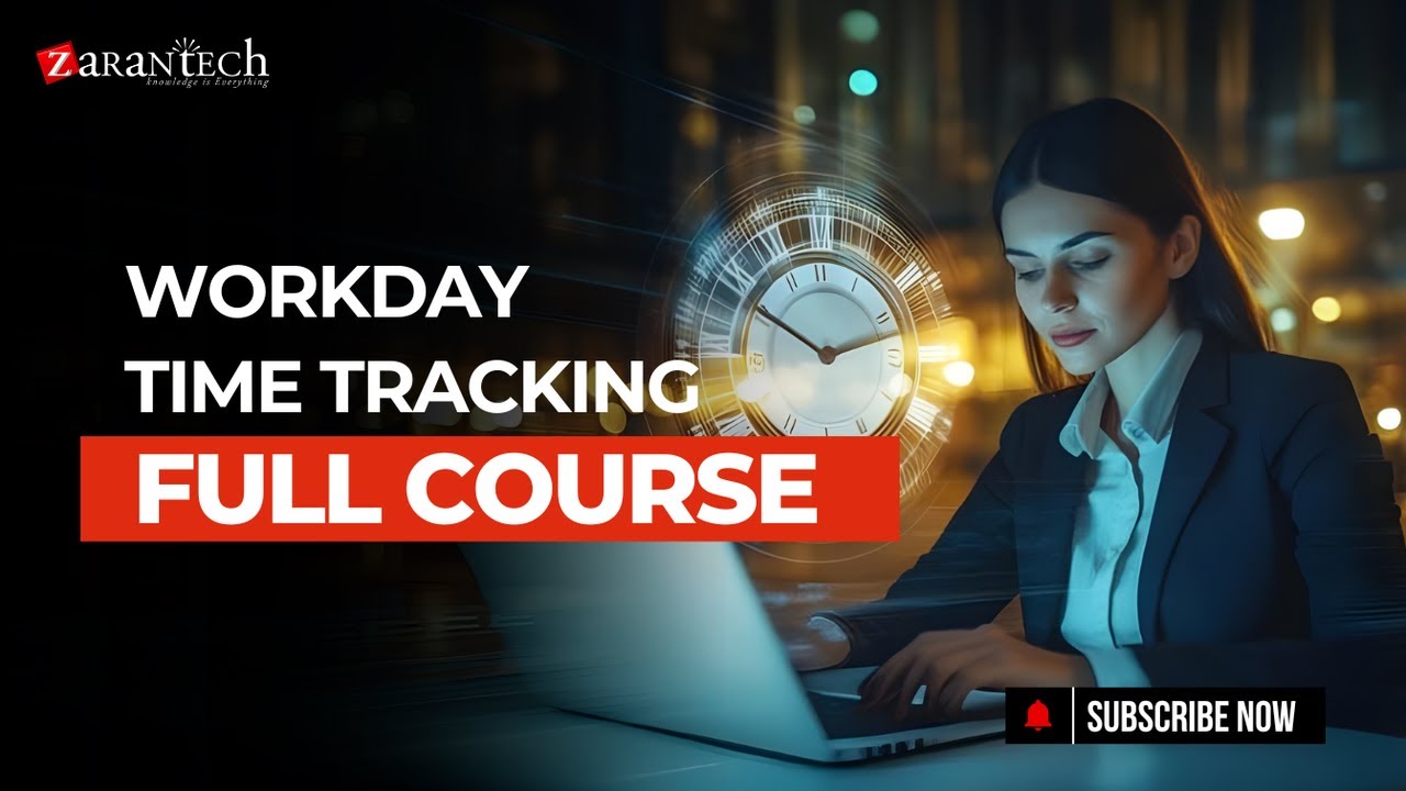Workday Time Tracking Full Course | ZaranTech