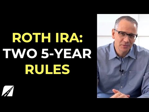 Roth IRA: Two 5 Year Rules