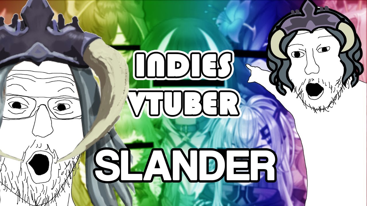 Indie Vtubers Slander