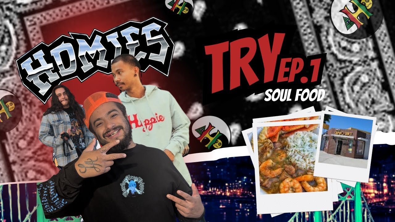 Homies Try Soul food Ep.1