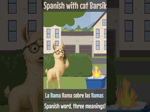 Spanish Word Trick: You’ll Never See ‘Llama’ the Same! - “La llama llama sobre las llamas”