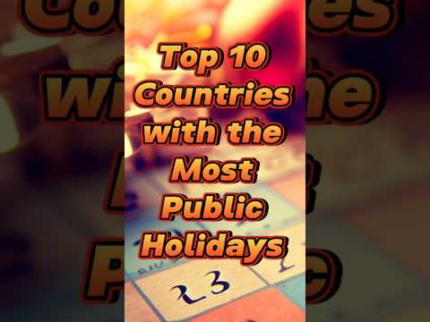 Top 10 Countries With The Most Public Holidays