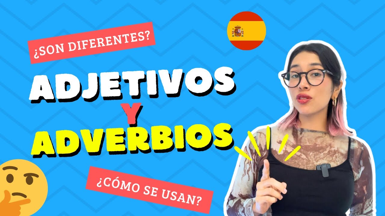 Adjetivos y Adverbios en español: ¿Cuál es su posición en las frases ...