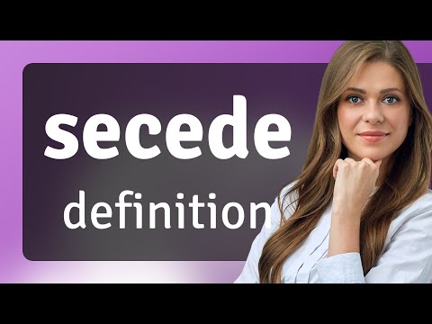 Secede • meaning of SECEDE