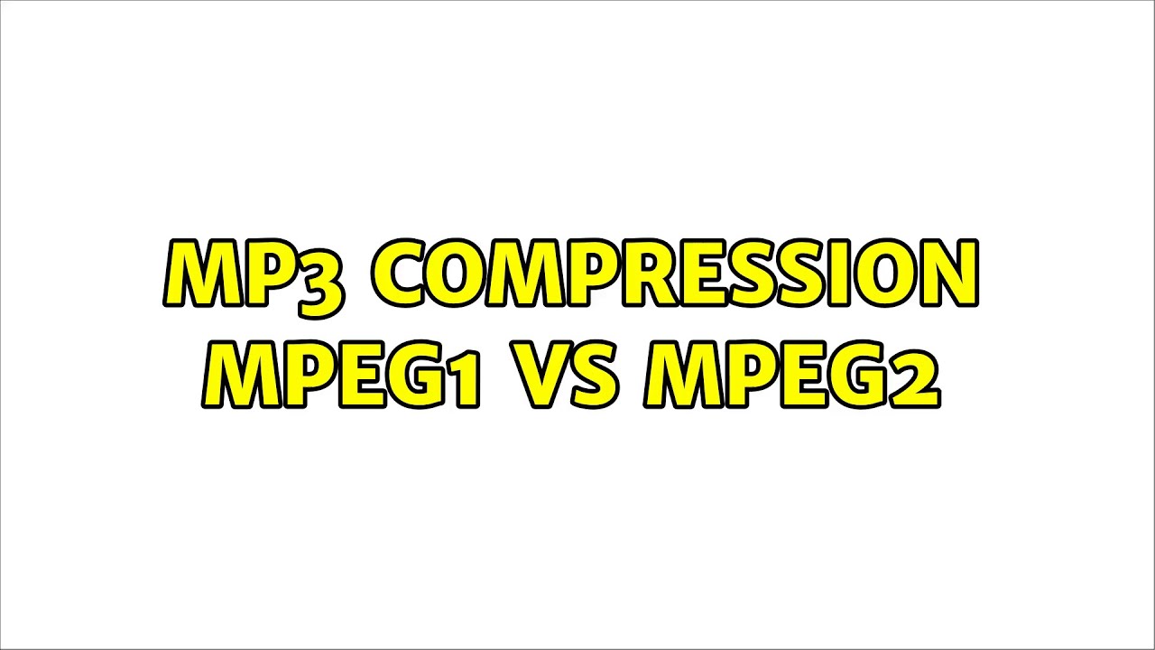 mp3 compression MPEG1 vs MPEG2