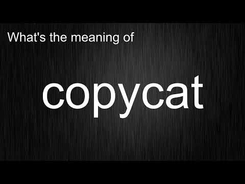 What's the meaning of "copycat", How to pronounce copycat?