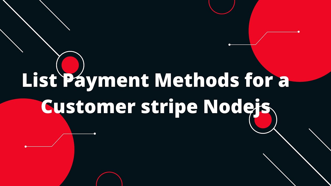 Node js Stripe #6 List Payment Methods for a Customer stripe Nodejs