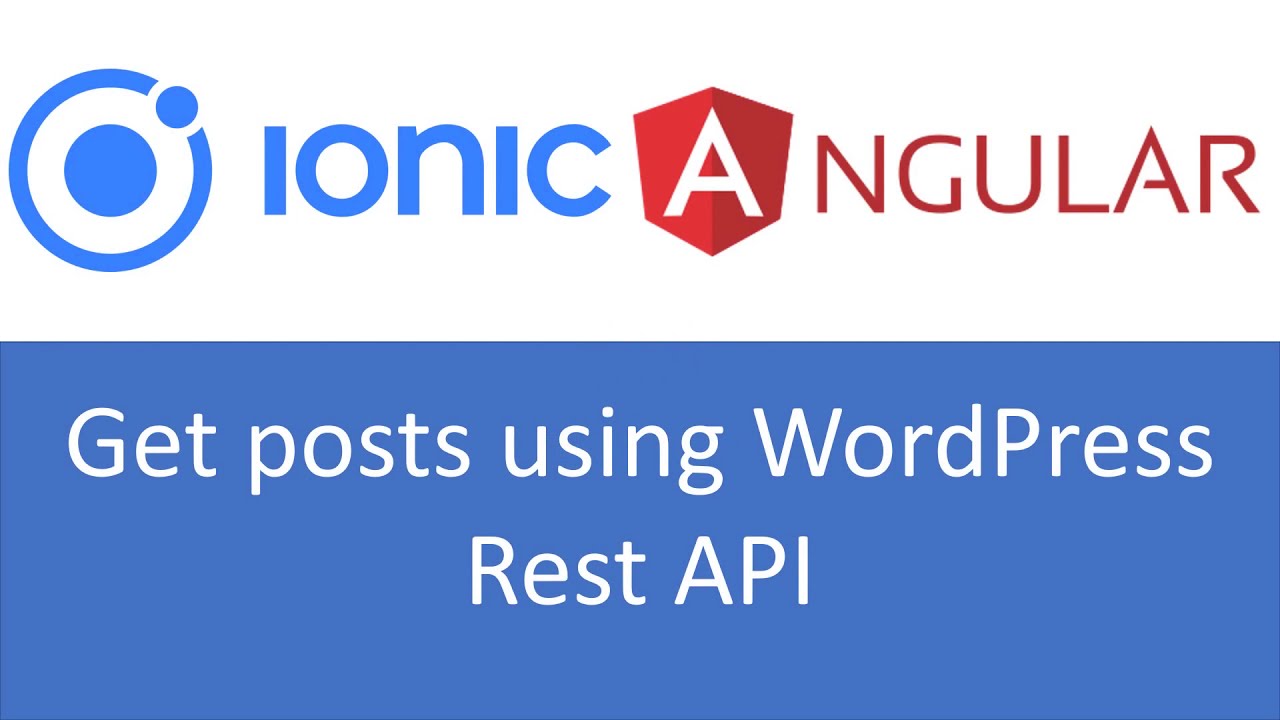 Ionic & Angular Tutorial 6 : How to get post using WordPress REST API