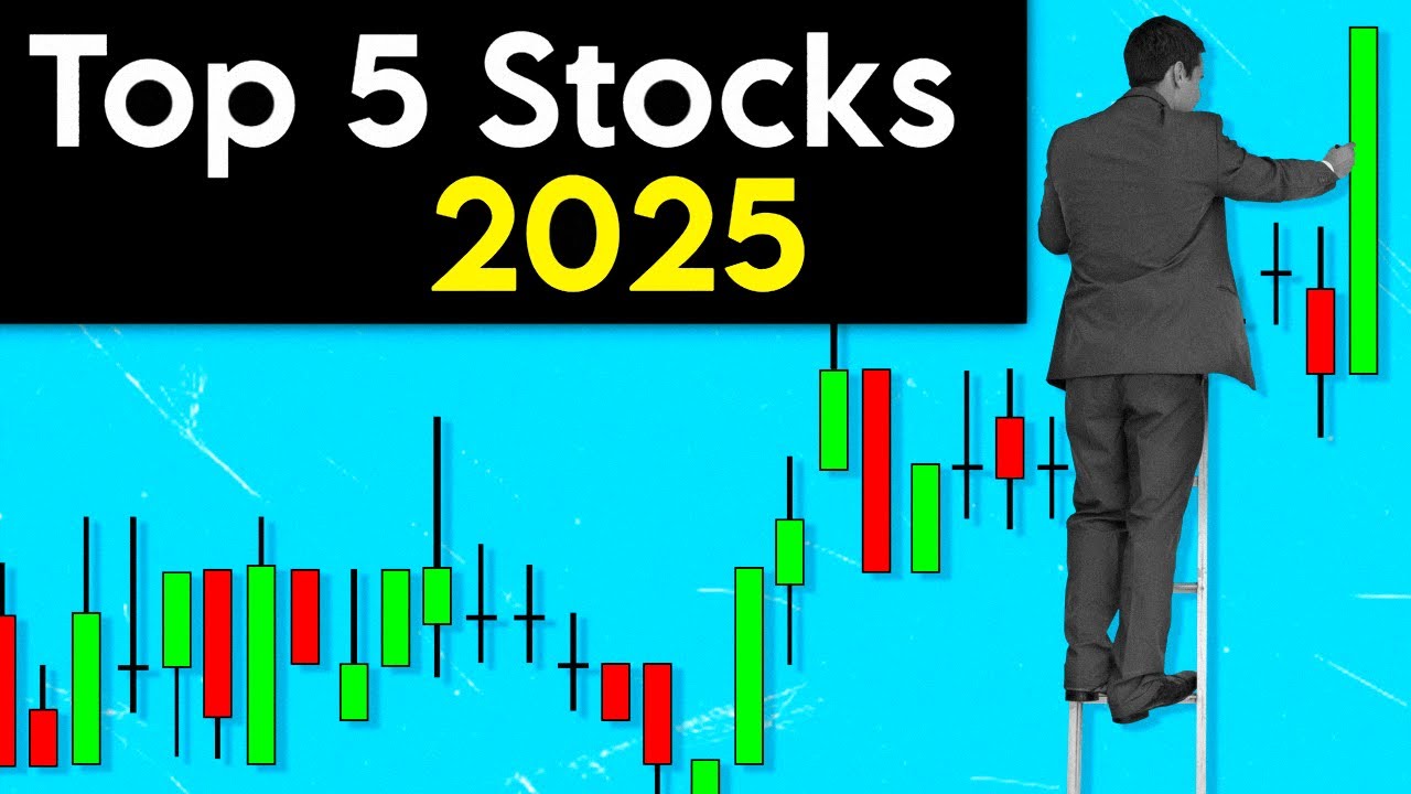 Top 5 Stocks to Watch in 2025