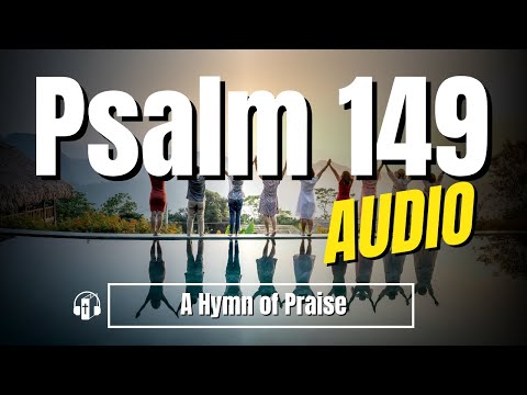Psalm 149 "A Hymn of Praise" - Good News Translation Audio (with text)
