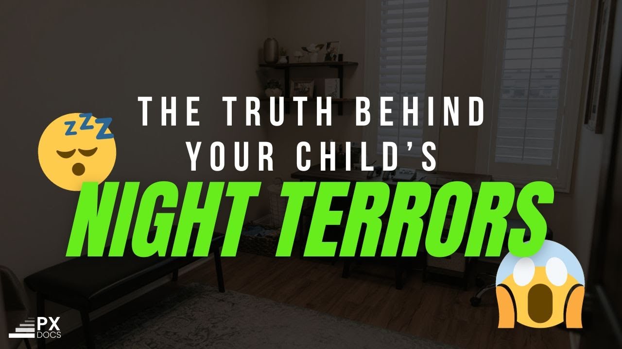 Understanding the Truth About Your Child's Night Terrors 😴