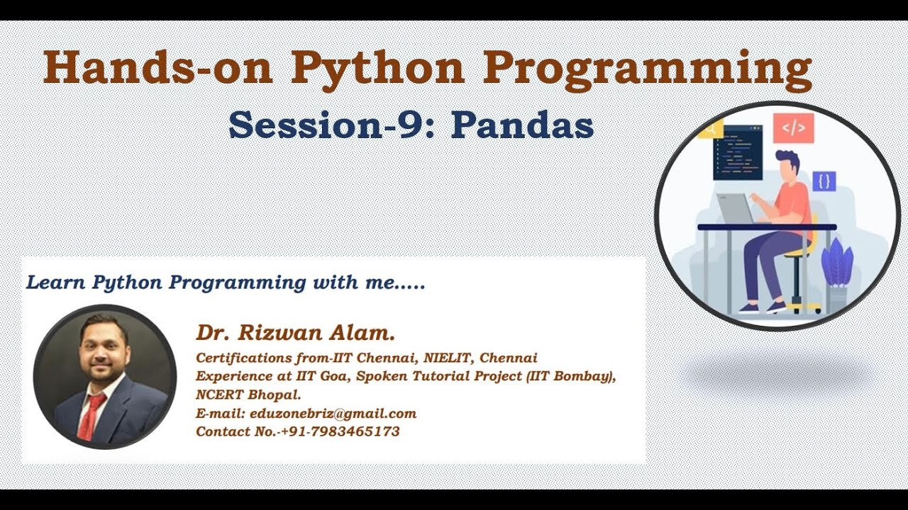 Hands-on Python Programming- Session 9 || By Dr. Rizwan Alam || Pandas in Python Programming-Part-1