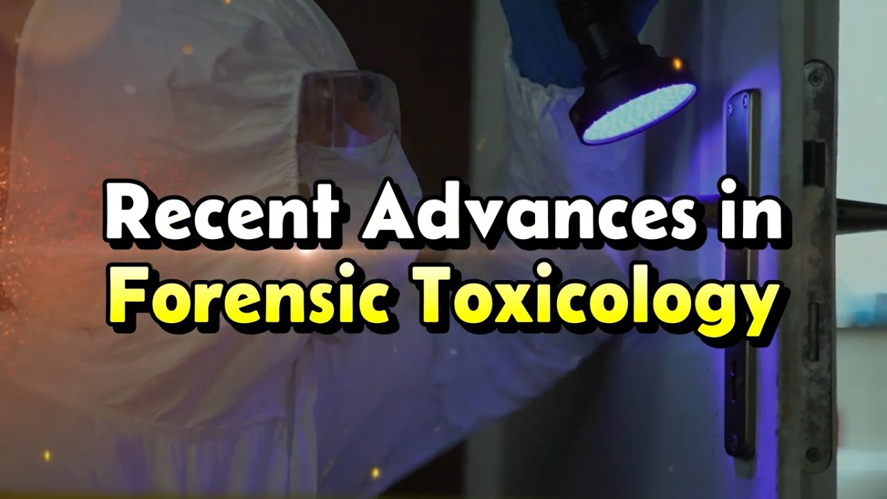 Recent Advances in Forensic Toxicology