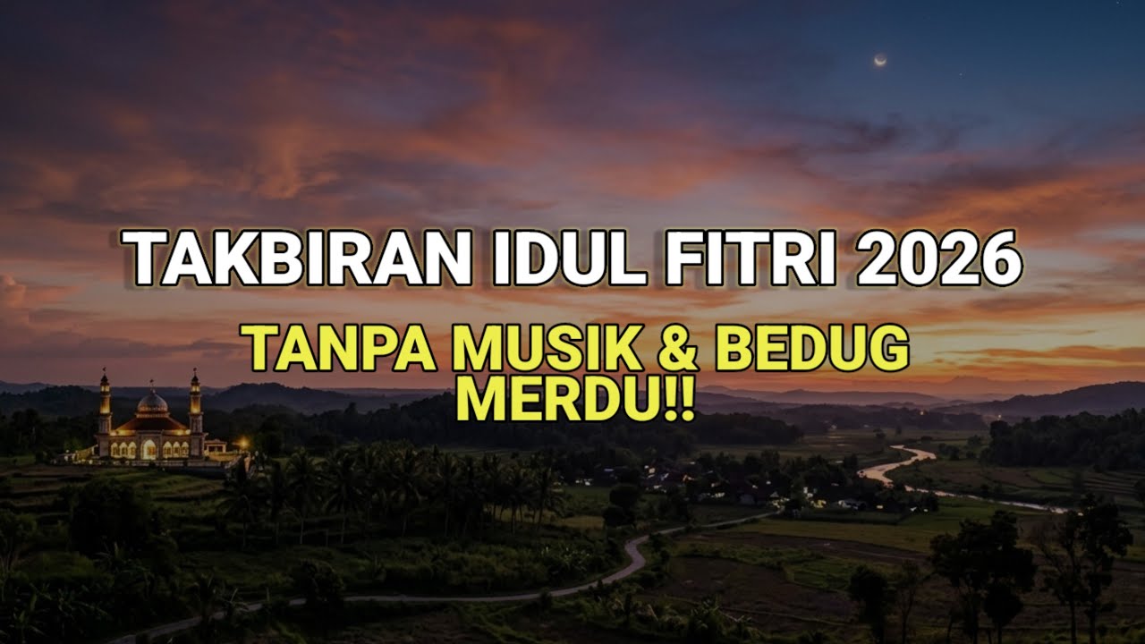 Takbiran idul fitri 2026 tanpa musik dan bedug, merdu!