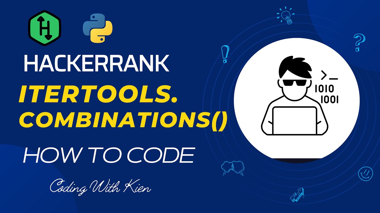 itertools.combinations() with Python | HackerRank Challenge | Problem Solving | Coding With Kien