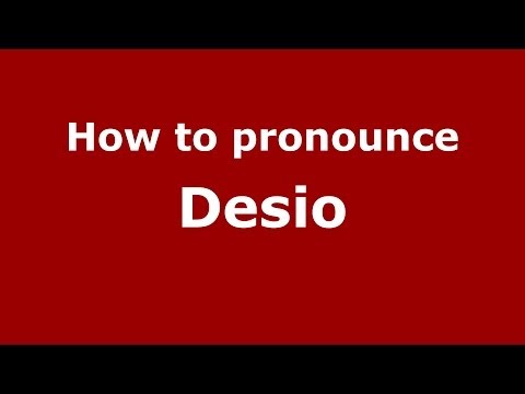 How to pronounce Desio (Italian/Italy) - PronounceNames.com