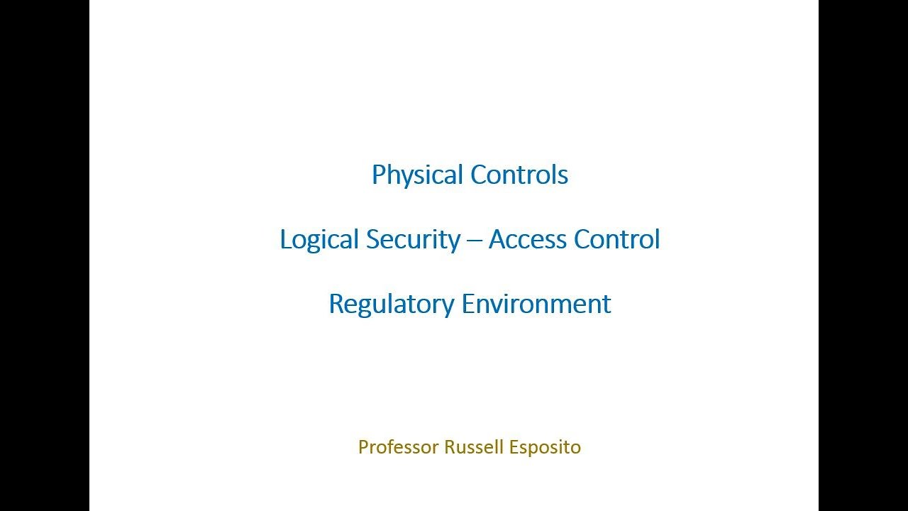 Information Security - Part 1- Physical Controls, Access Control, and Regulations. Russell Esposito