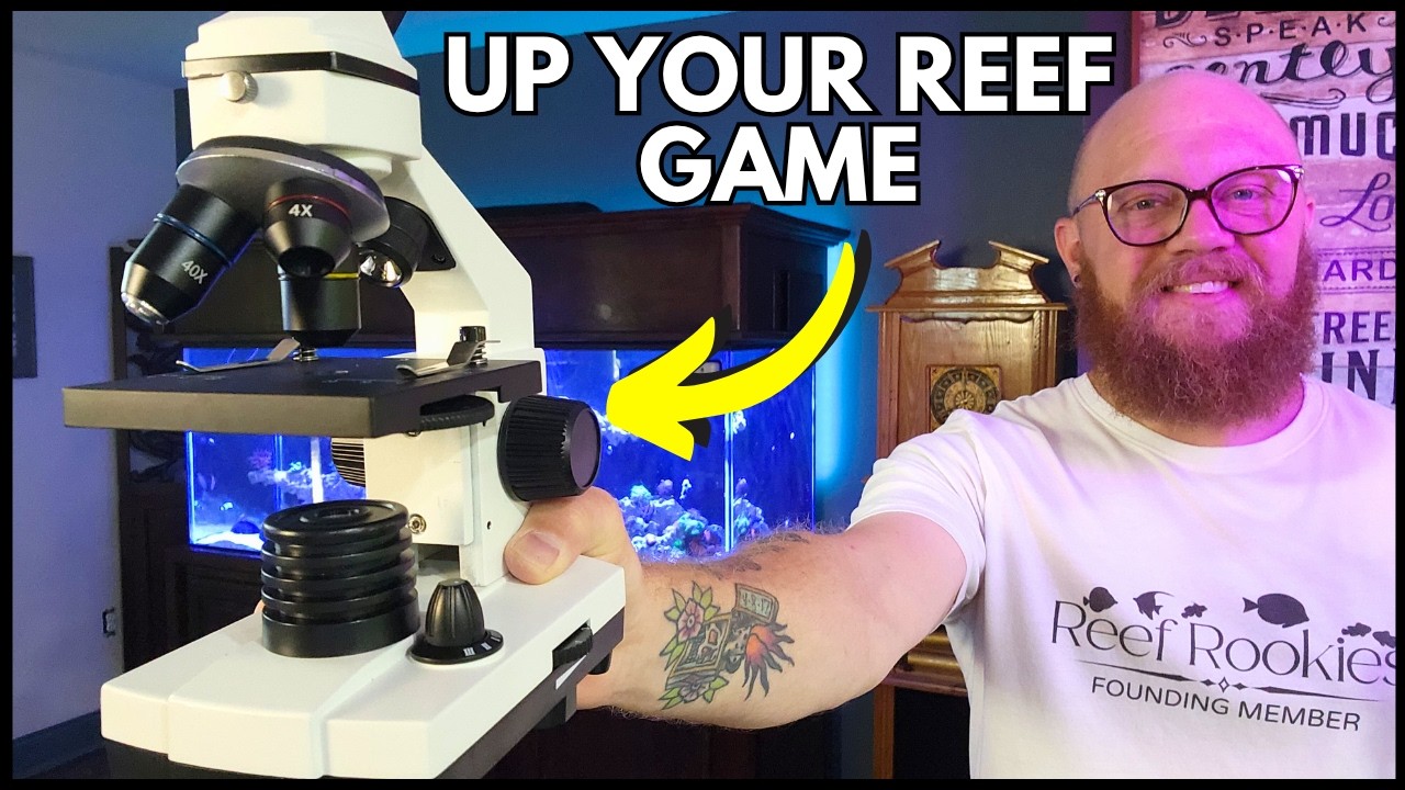 Why Every Reefer Needs a Microscope (And Doesn’t Know It Yet!)