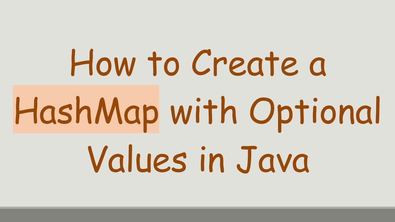 How to Create a HashMap with Optional Values in Java