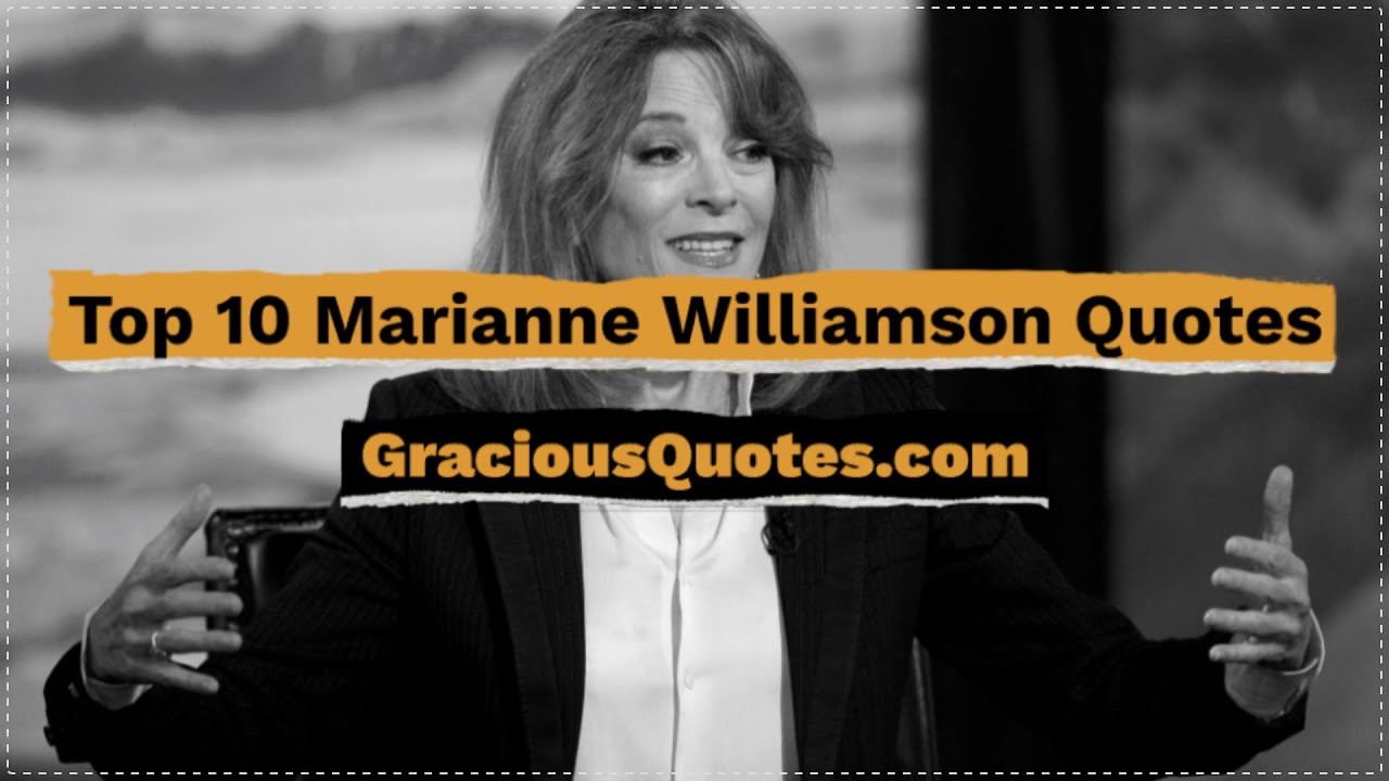 Top 10 Marianne Williamson Quotes - Gracious Quotes