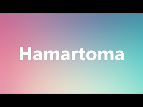 Hamartoma - Medical Meaning and Pronunciation