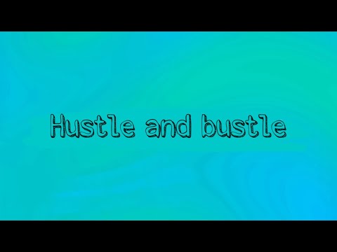 Hustle and bustle #Idioms #Expressions #Phrases #English #Meaning