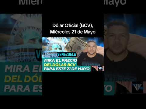 Dólar Oficial (BCV), Miércoles 21 de Mayo.#Dolar #Bcv #Venezuela #Economia #Parati