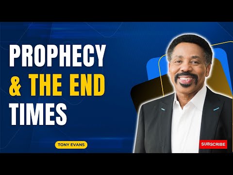 Prophecy & the End Times - Tony Evans 2024