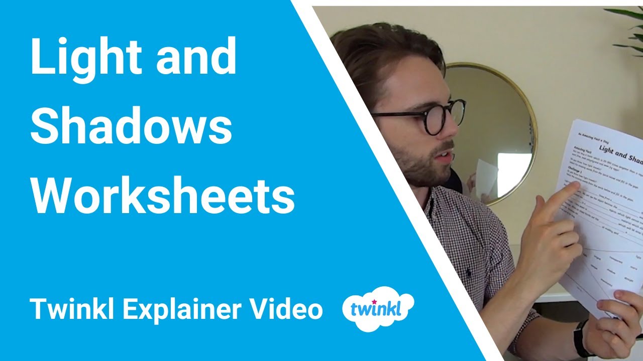 Using Our Light and Shadows Worksheets