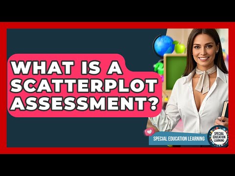 What Is A Scatterplot Assessment? - Special Education Learning