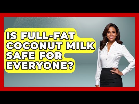 Is Full-fat Coconut Milk Safe For Everyone? - The Recovery Kitchen