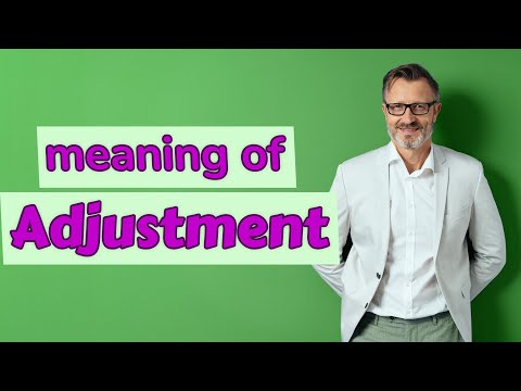 Adjustment | Meaning of adjustment