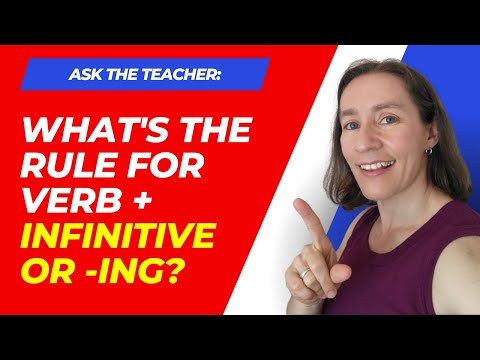 What's the rule for verb + infinitive or -ING