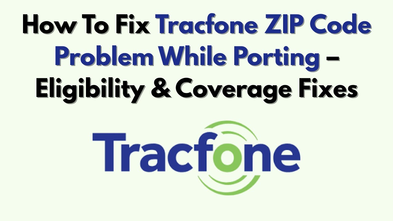 How To Fix Tracfone ZIP Code Problem While Porting – Eligibility & Coverage Fixes