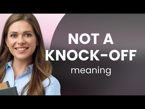 Understanding "Not a Knock-off" - A Guide to English Idioms