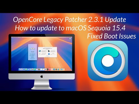 OpenCore Legacy Patcher (OCLP) 2.3.1 Update: Resolve Boot Issues+How to Update to macOS Sequoia 15.4
