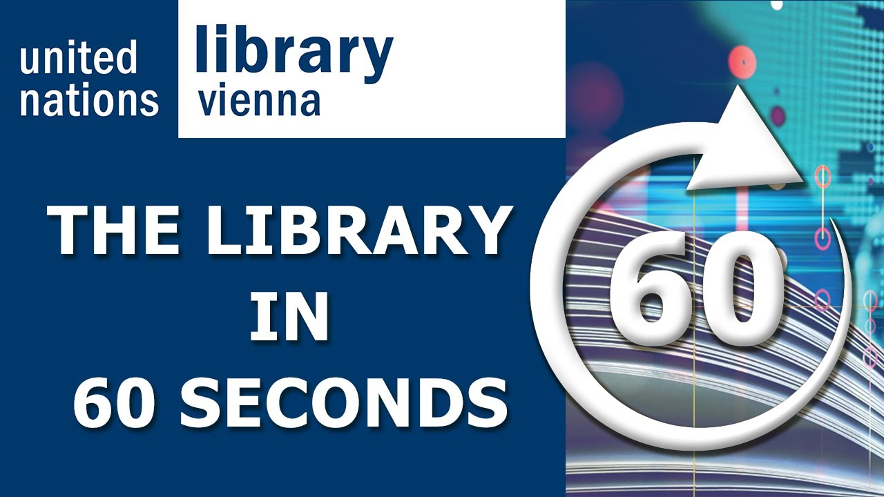 The United Nations Library Vienna in 60 Seconds