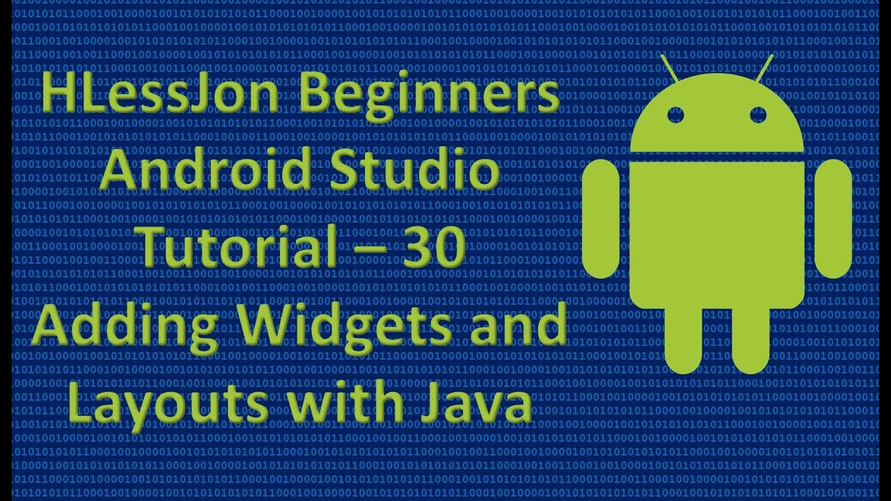 Beginners Android Studio Tutorial – 30 Adding Widgets and Layouts with Java