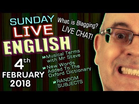 Learning English Live - 4th Feb 2018 - New Dictionary Words - Music Terms - Live Chat - Blagging!