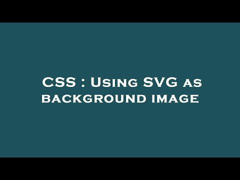 CSS : Using SVG as background image