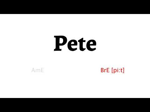 How to Pronounce pete in American English and British English