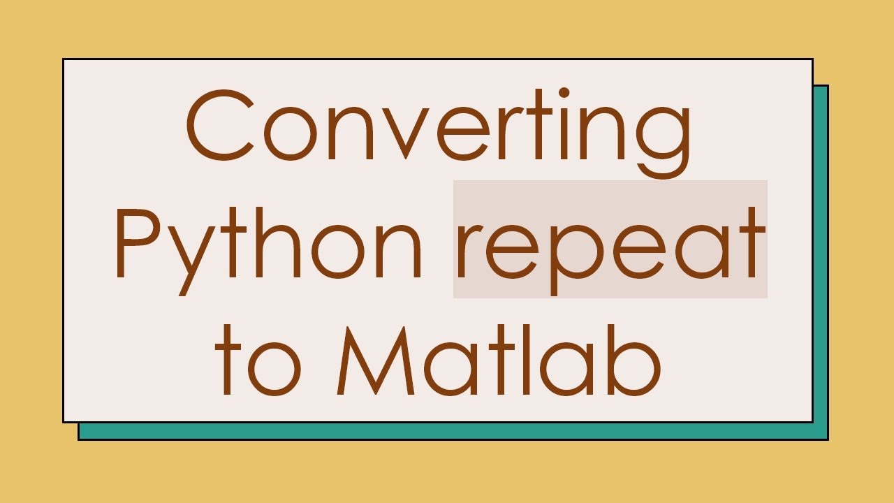 Converting Python repeat to Matlab