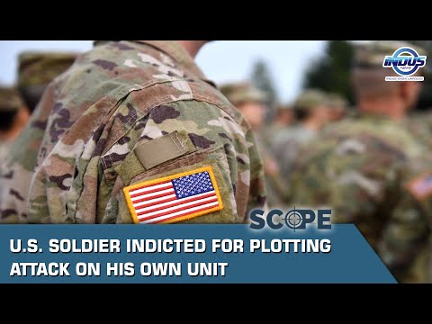 U.S. soldier indicted for plotting attack on his own unit | Scope | Indus News
