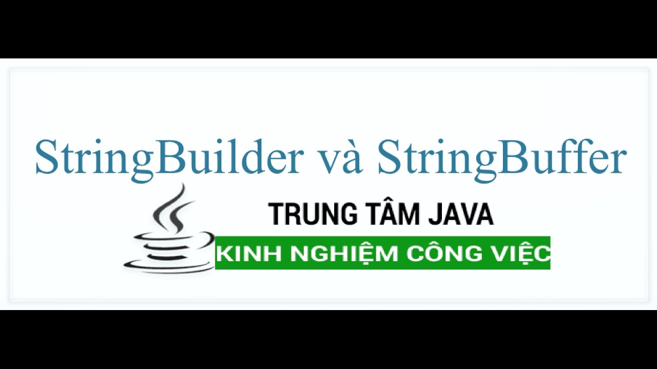 Java Cơ Bản - So sánh StringBuilder và StringBuffer