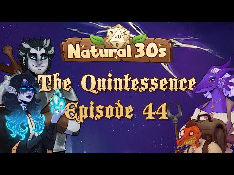 The Quintessence: A Sammantis Chronicle || Session 44: What Glitters