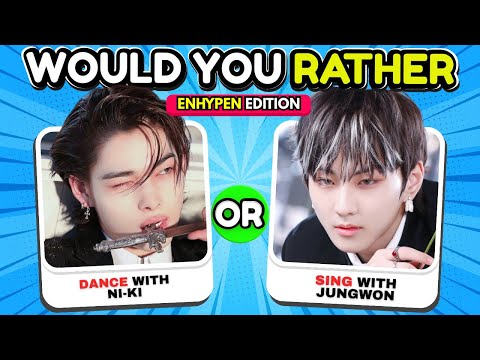Would You Rather | ENHYPEN Quiz Challenge๐ฅ| K-Pop Edition