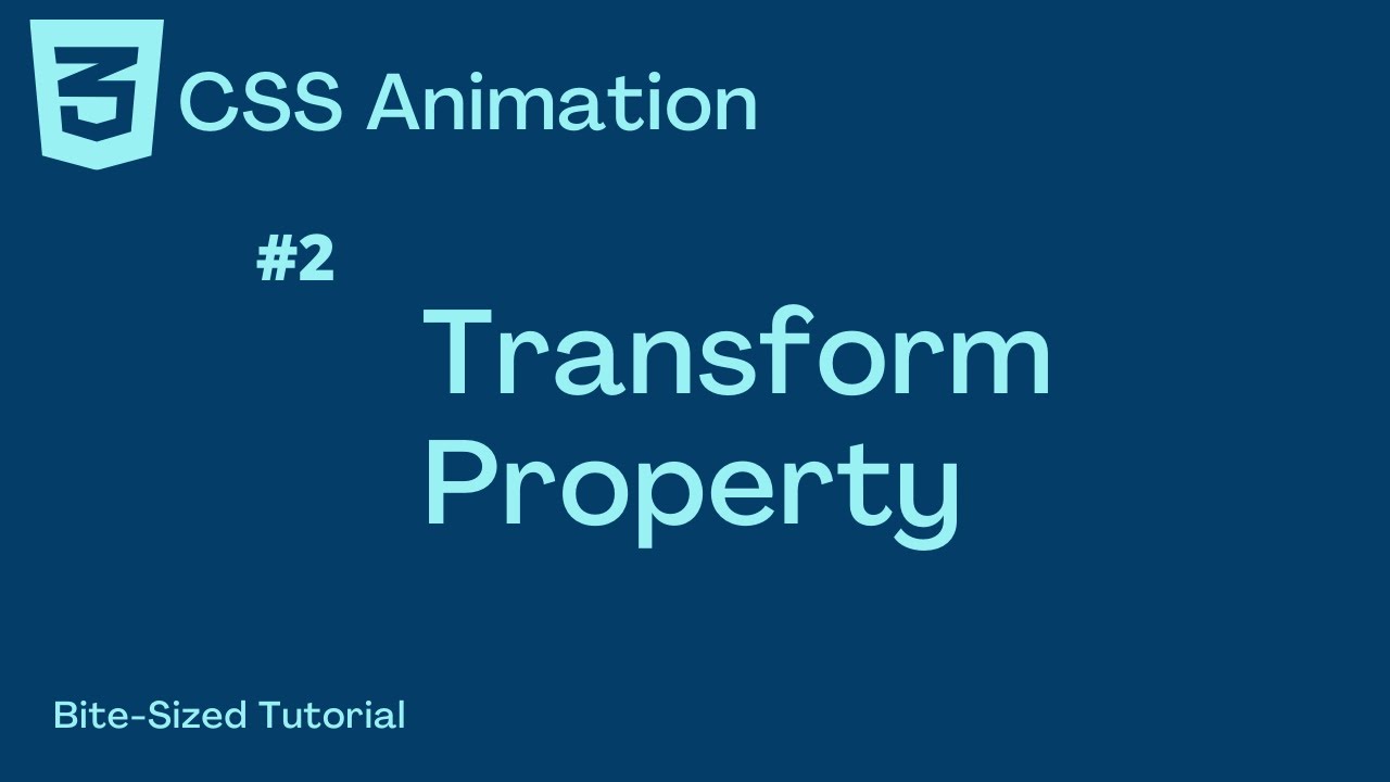 CSS Animation Tutorial | #2 Transform Property | Bite-Sized-Tutorials