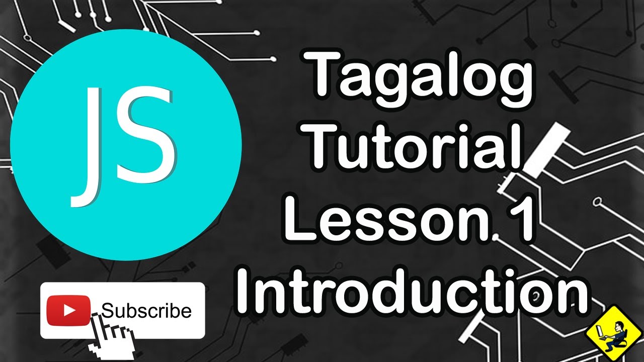 JavaScript Tagalog Tutorial - Lesson1- Introduction